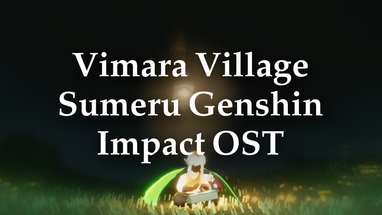 Vimara Village - Sumeru Genshin Impact OST | Sky: Children Of The Light ...