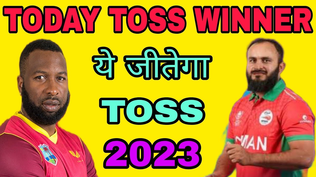 West Indies versus Oman today toss prediction aaj ka toss kon jitega ...