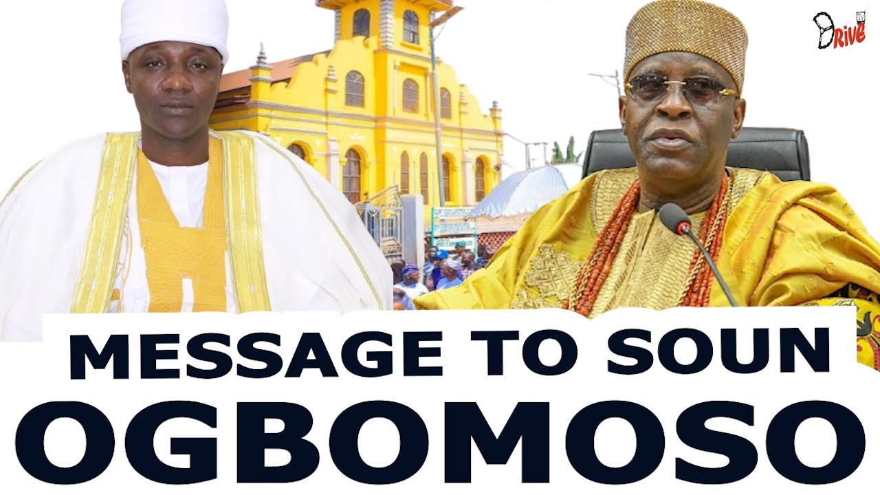 MESSAGE TO OBA GHANDI AFOLABI OLAOYE SOUN OGBOMOSO ON THE ISSUE OF IMAM ...