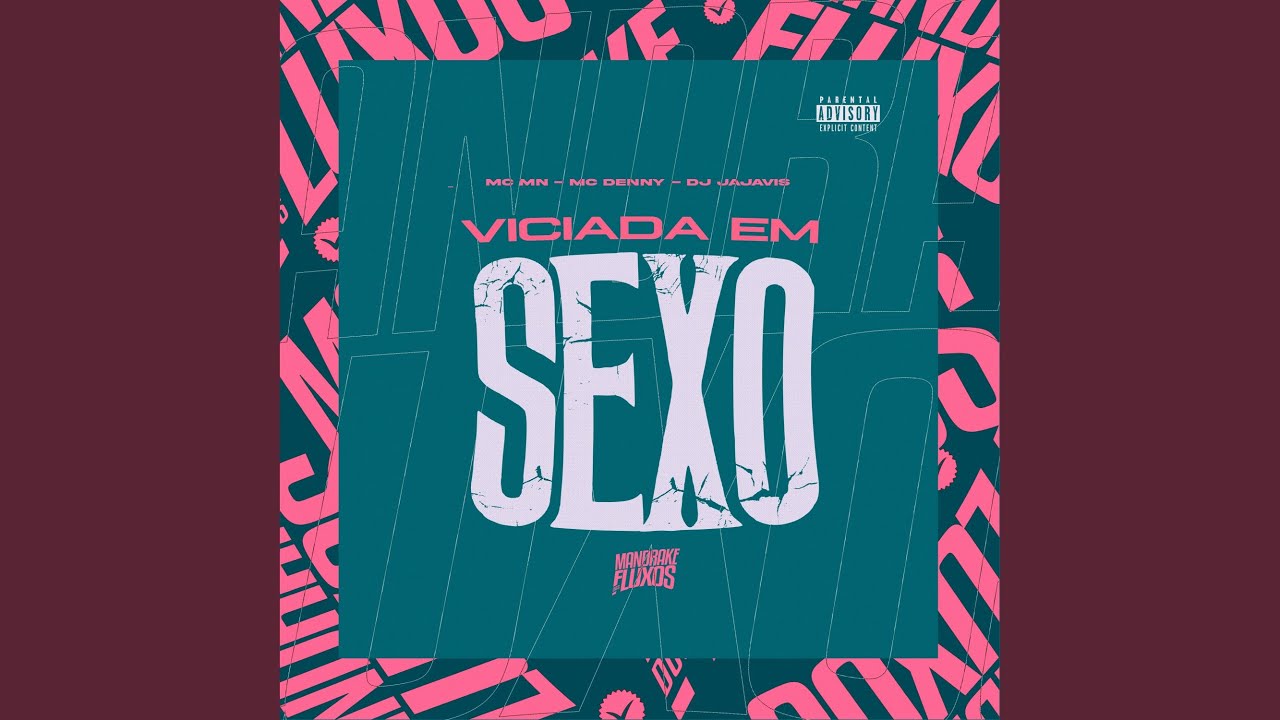 Viciada Em Sexo Youtube