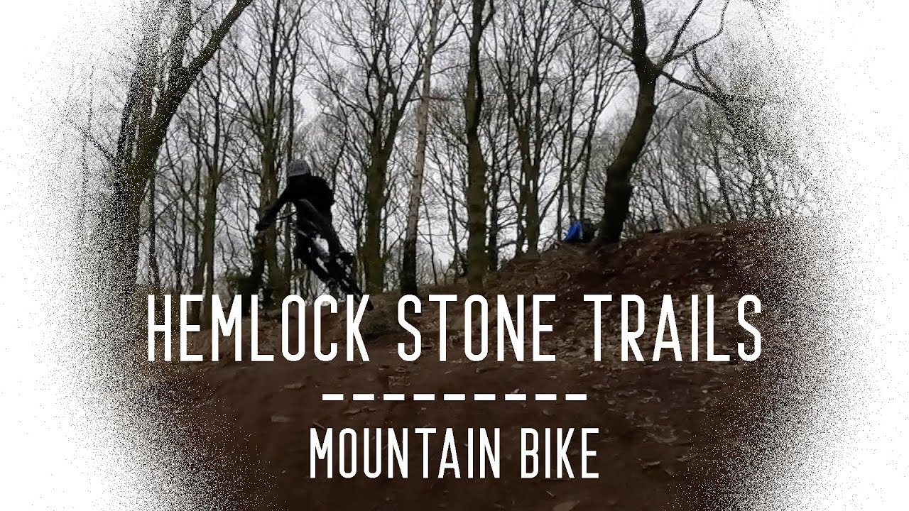 FIRST MTB SESSION THIS YEAR | HEMLOCK STONE TRAILS - YouTube