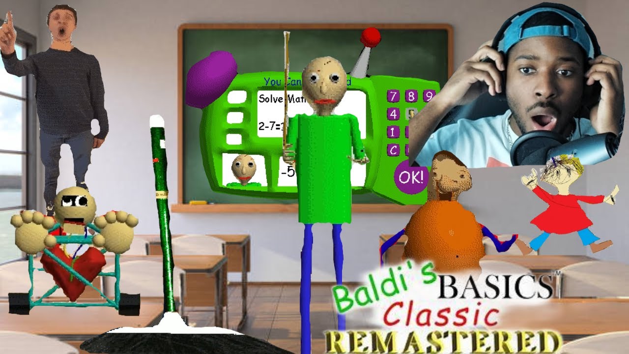 I BET MY FIRST DAY OF SCHOOL WAS WORSE THAN YOURS | Baldi's Basics Classic Remastered - YouTube