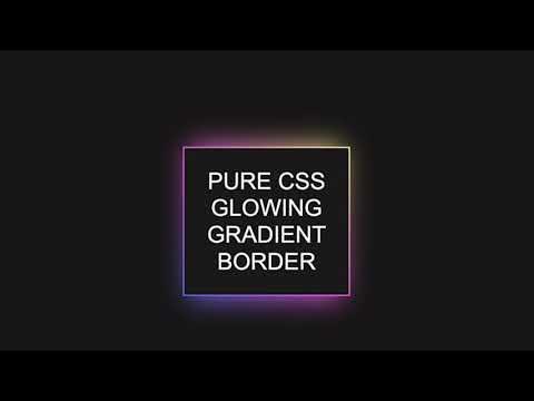 Pure CSS Glowing Gradient Border - YouTube