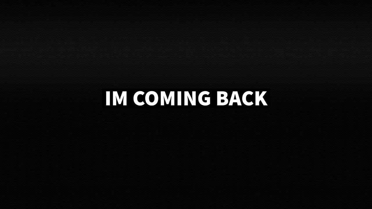 IM COMING BACK - YouTube