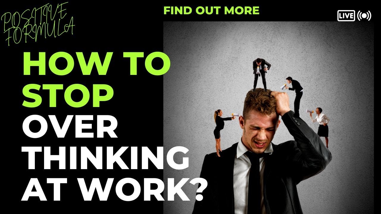 How To Stop Overthinking At Work? - Easy & Effective Tips - YouTube