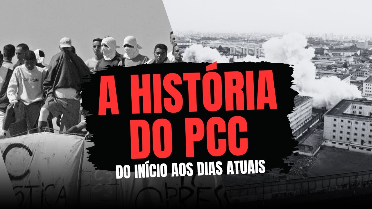 A HISTÓRIA DO PCC - DO INÍCIO AOS DIAS ATUAIS - YouTube