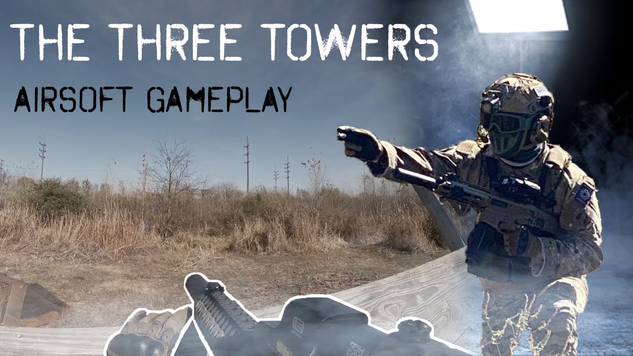 The Three Towers. (Airsoft Gameplay Ep. 9) - YouTube