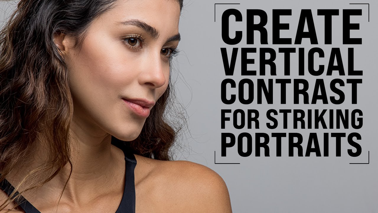 Create Vertical Contrast For Striking Portraits | Mark Wallace - YouTube