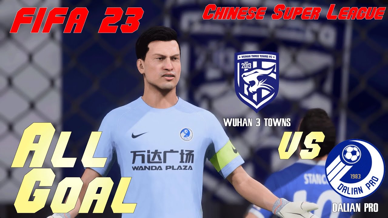 FIFA 23 | 22/23 CSL | Simulation | Wuhan Three Towns vs Dalian Pro ...