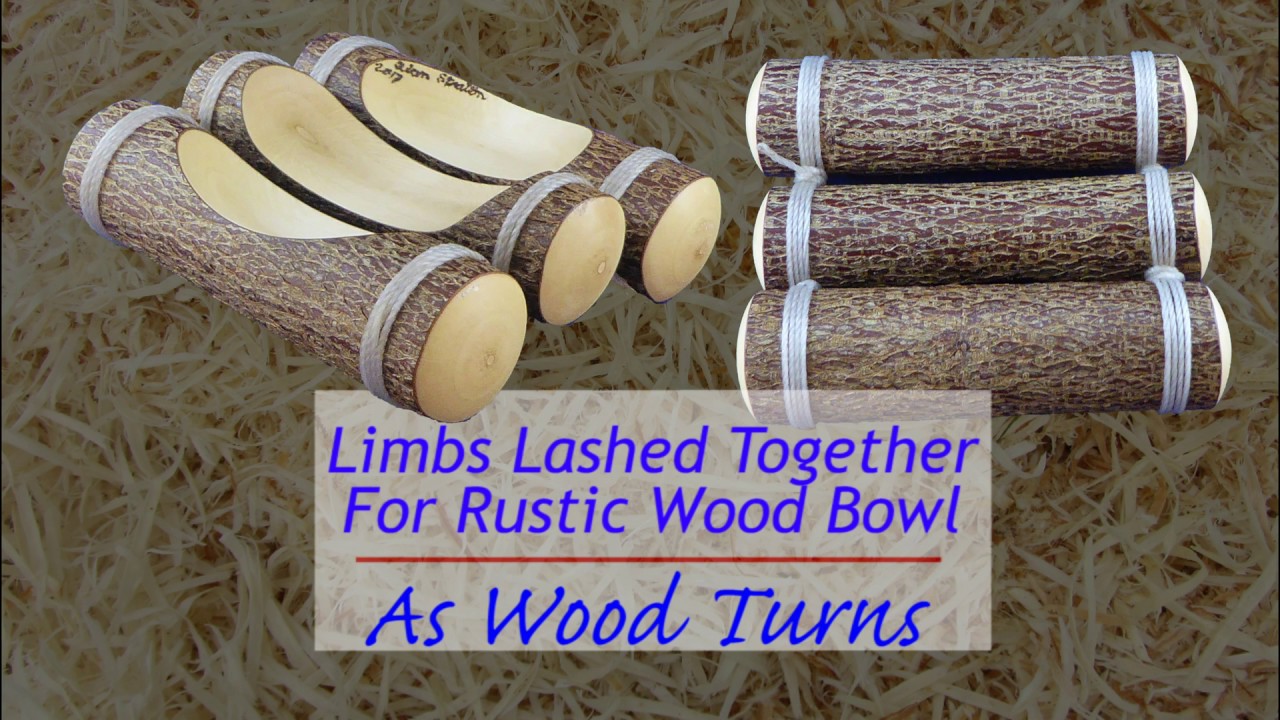 Limbs Lashed Together For Rustic Wood Bowl - YouTube