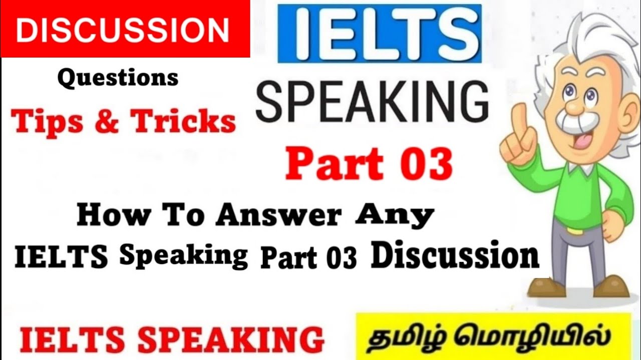 How to answer any IELTS Speaking Part 03 Discussion Questions ...
