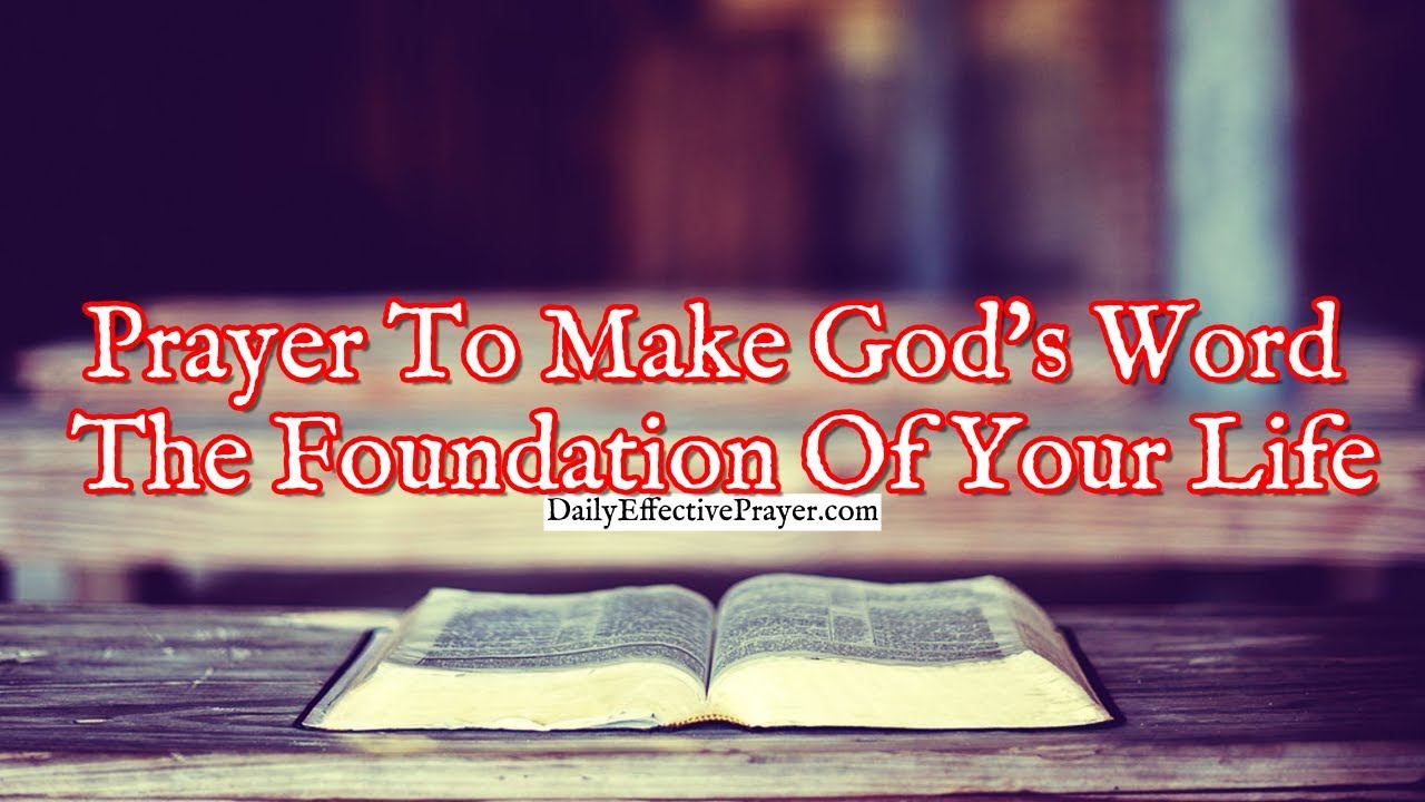 Prayer To Make God's Word The Foundation Of Your Life - YouTube