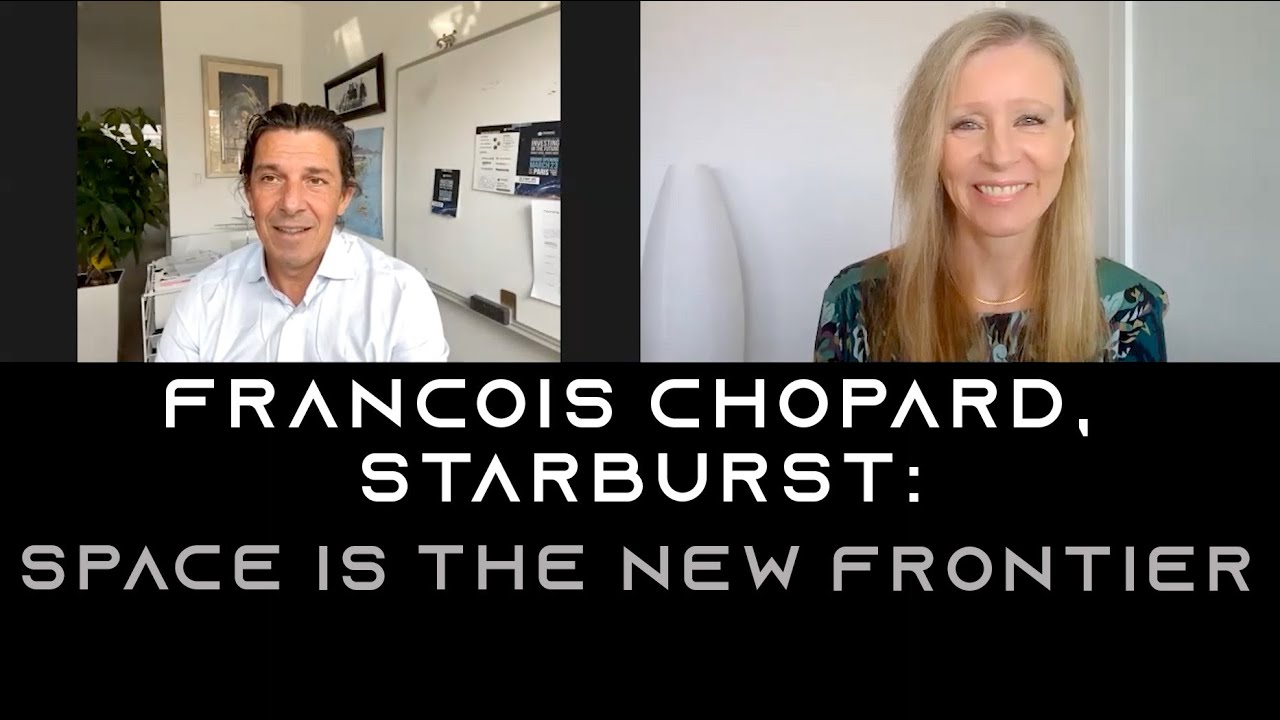 Starburst: Space is the new frontier | François Chopard | Founder & CEO ...