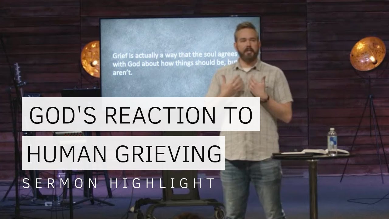 God's Reaction to Human Grieving | Sermon Highlight - YouTube