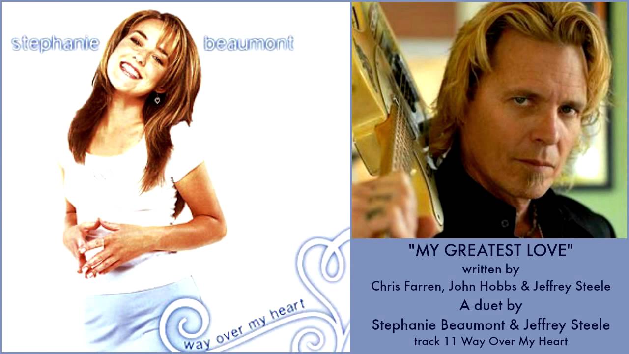 MY GREATEST LOVE Stephanie Beaumont & Jeffrey Steele - YouTube