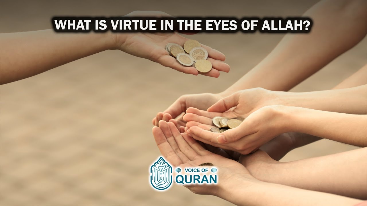 What is Virtue in the Eyes of Allah | Al-Baqarah 177 | Voice of Quran ...