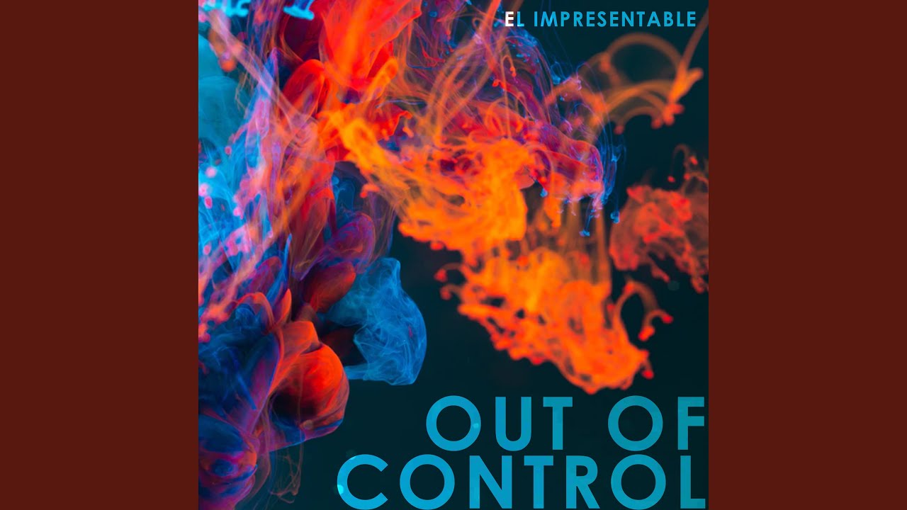 Out Of Control - YouTube