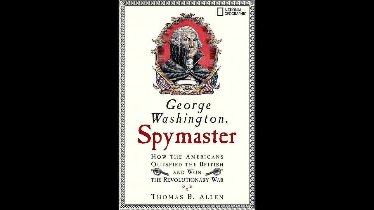Plot summary, “George Washington, Spymaster” by Thomas B. Allen in 5 ...