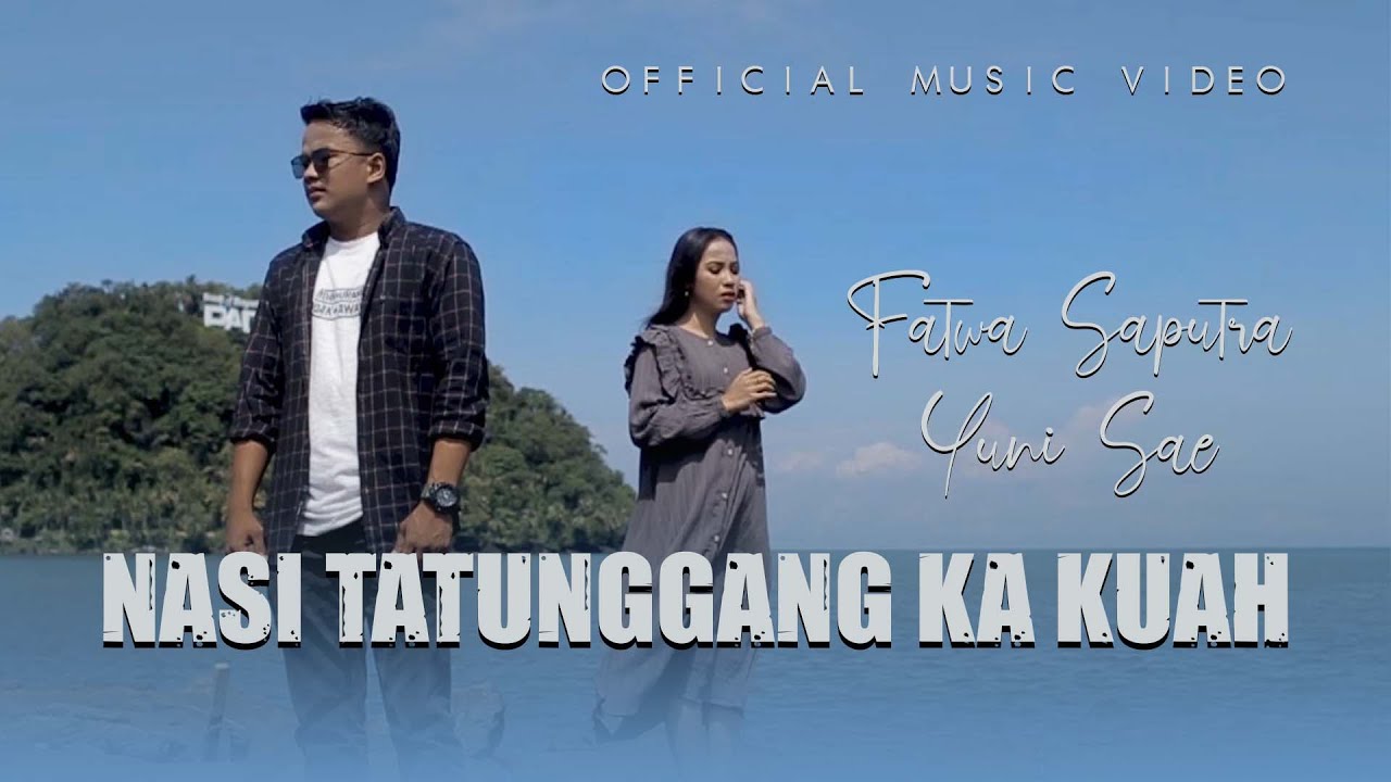 LAGU MINANG TERBARU | FATWA SAPUTRA & YUNI SAE - NASI TATUNGGANG KA ...