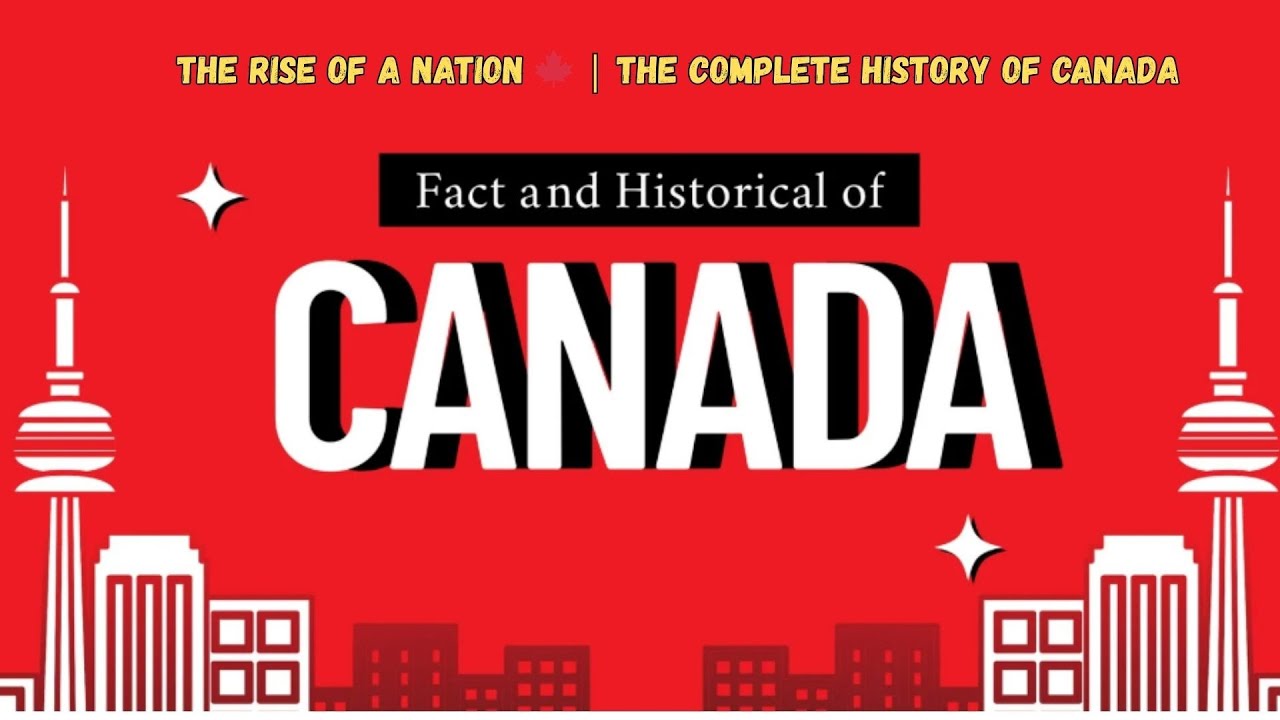 The Rise of a Nation 🍁 | The Complete History of Canada - YouTube