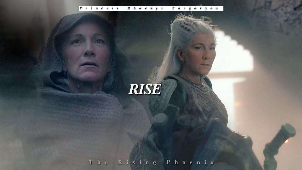 HOTD | Princess Rhaenys Targaryen : The Rising Phoenix [ Rise ] - YouTube