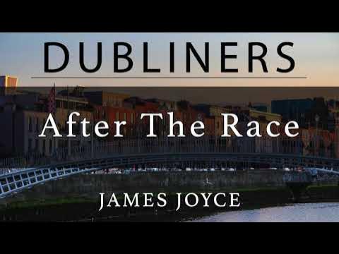 Dubliners #5 "After The Race" by James Joyce - YouTube