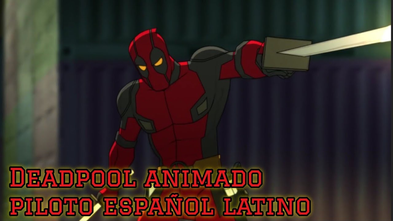 Deadpool serie animada piloto doblado español latino - YouTube
