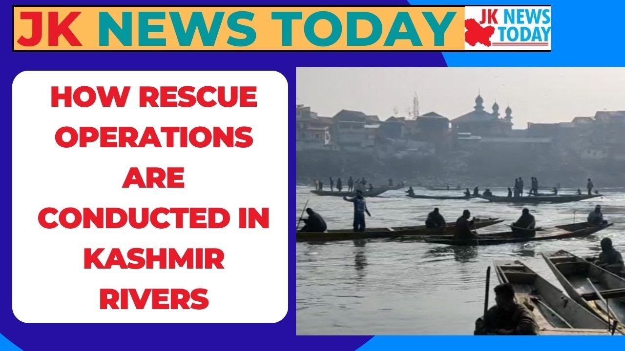How rescue operations are conducted in Kashmir rivers | JK News Today ...