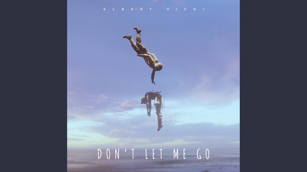 Don't Let Me Go - YouTube