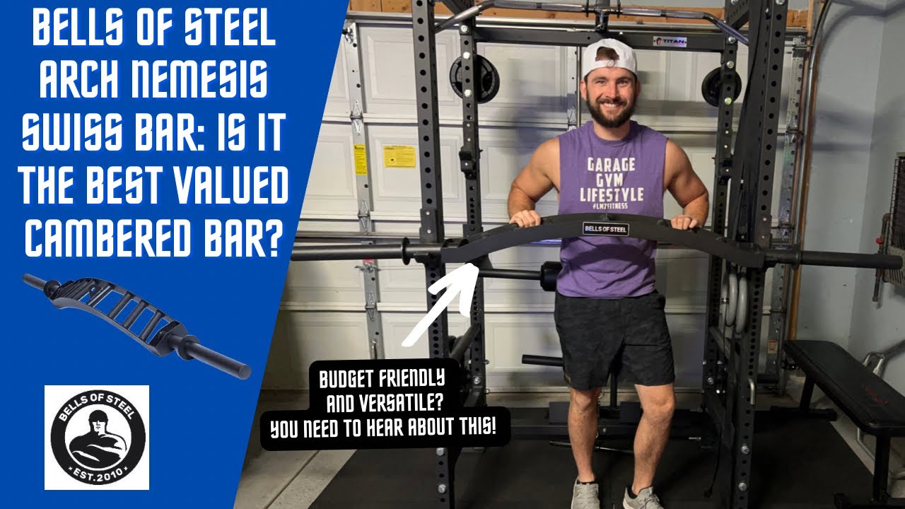 Bells of Steel Arch Nemesis Swiss Bar: Is It the Best Valued Cambered ...