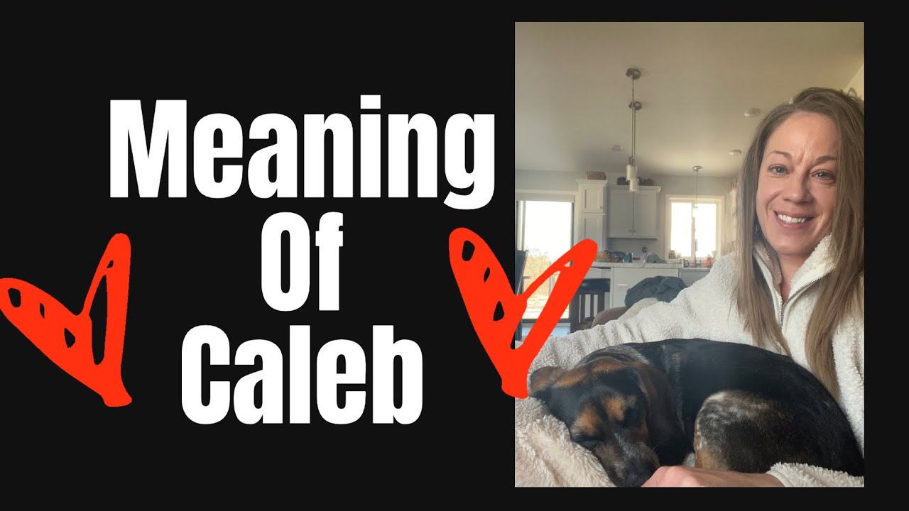 Why the name Caleb is so important to me! (Biblically and Personally ...