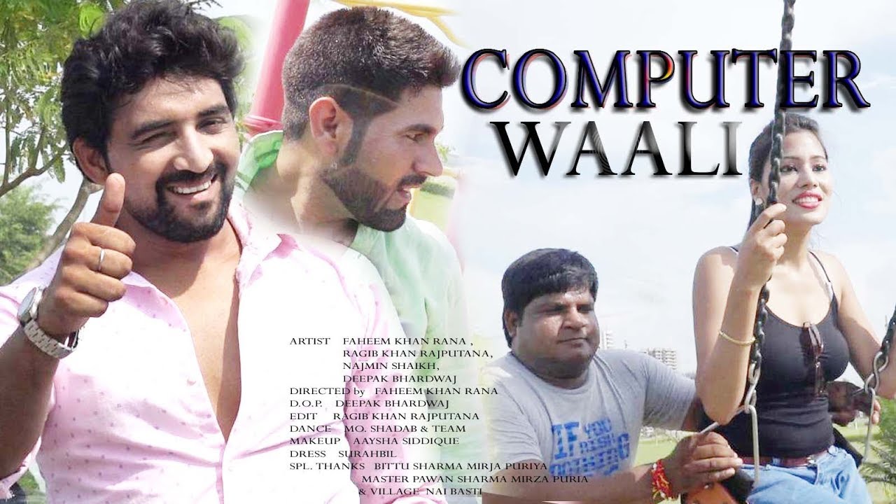 COMPUTER WAALI // कम्प्यूटर वाली \\ FAHEEM KHAN RANA , RAGIB KHAN ...