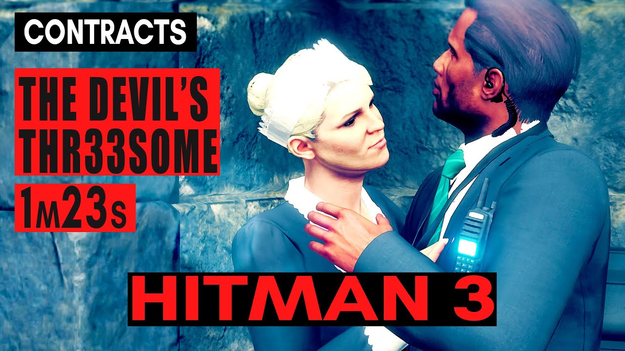 HITMAN 3 - The Devil's Thr*esome (1m23s) | (Community Contract ...