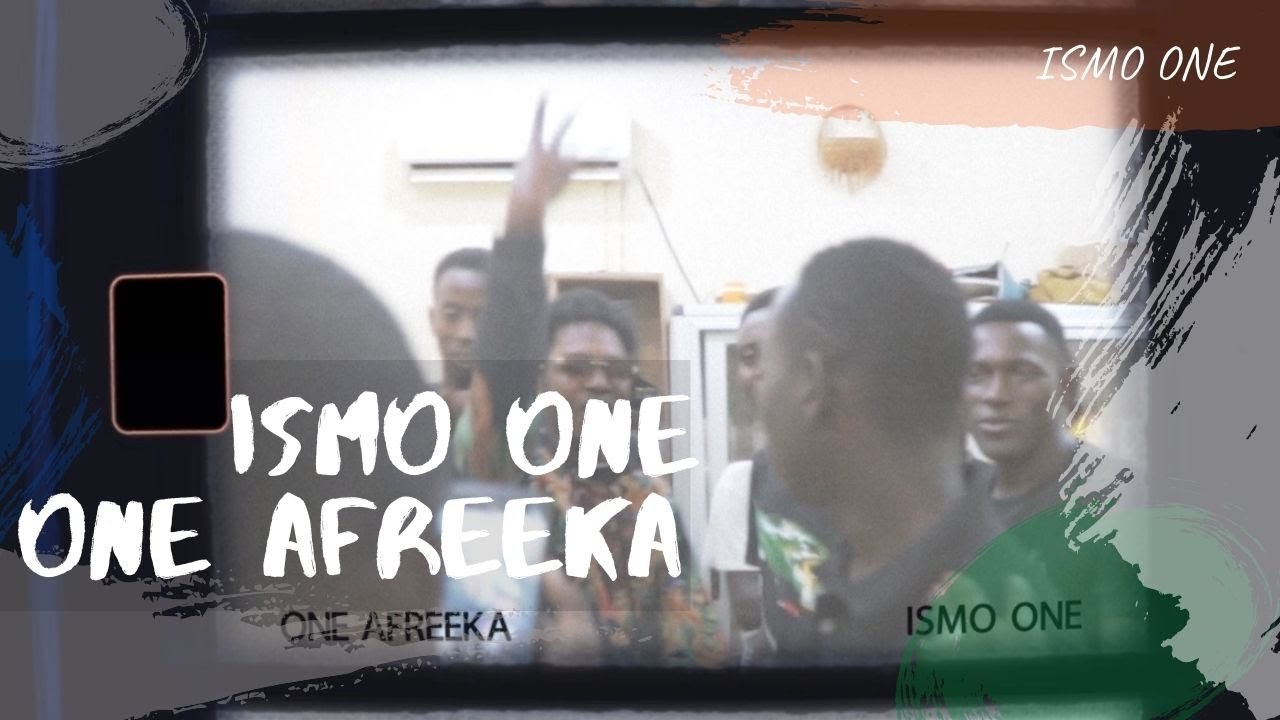 ONE AFREEKA- ISMO ONE - YouTube