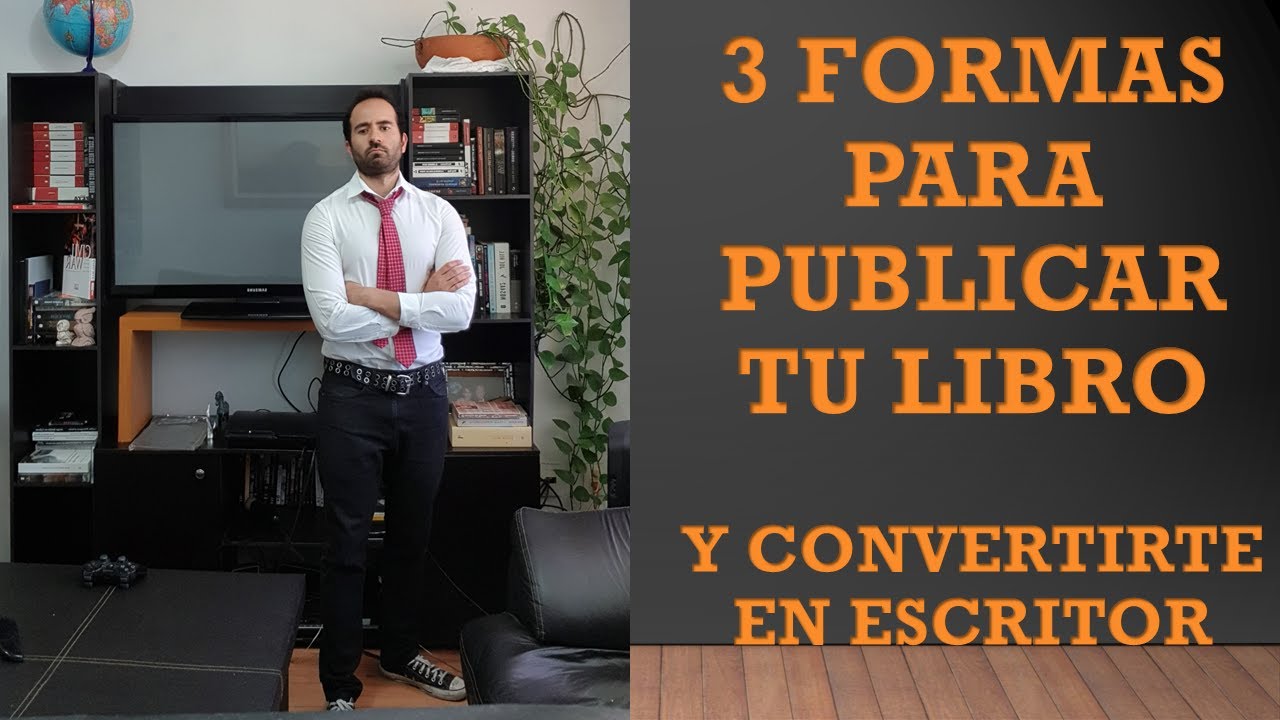 3 Formas para publicar tu libro y volverte escritor | ¿Cómo publico mi ...