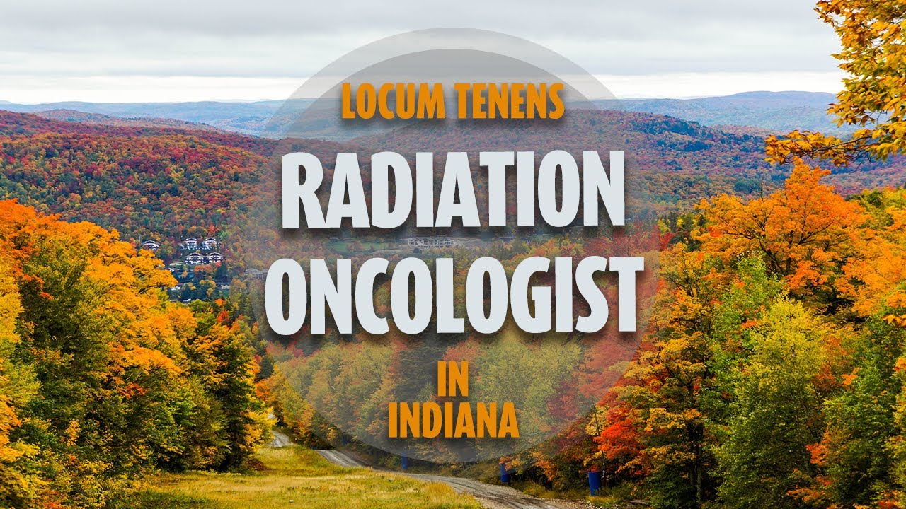 Radiation Oncologist Opportunity in Indiana | LOCUM TENENS - YouTube