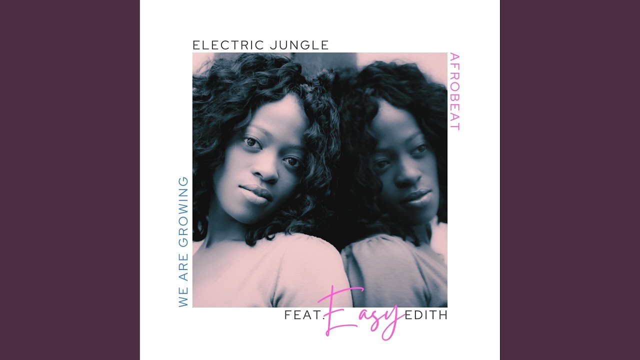 We Are Growing (feat. Easy Edith) (Afrobeat) - YouTube