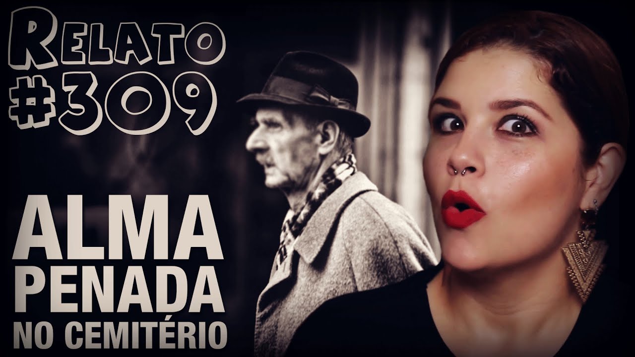 Alma Penada no Cemitério (#309 - Histórias Assombradas!) - YouTube