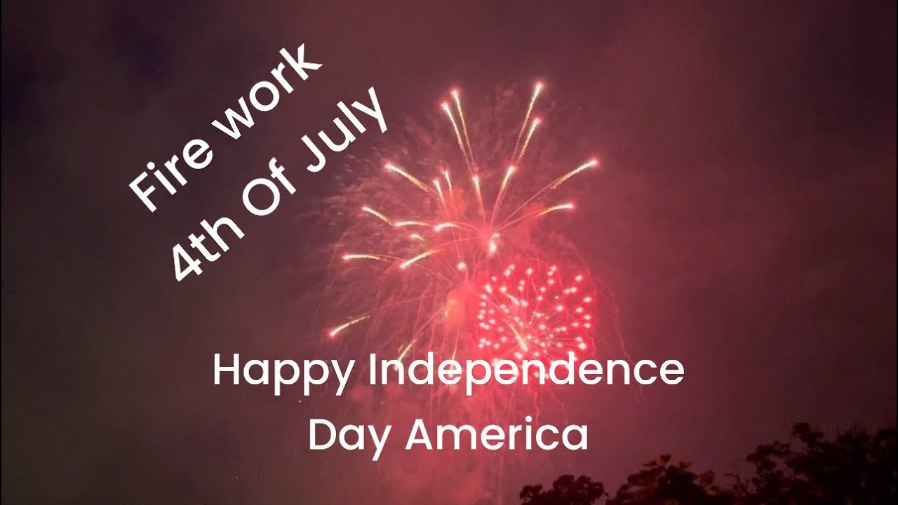 FIRE WORK 4TH OF JULY - YouTube