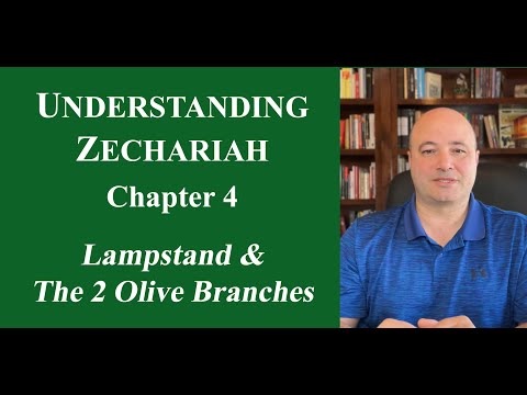 UNDERSTANDING ZECHARIAH: Chapter 4 - The Golden Lampstand & The 2 ...