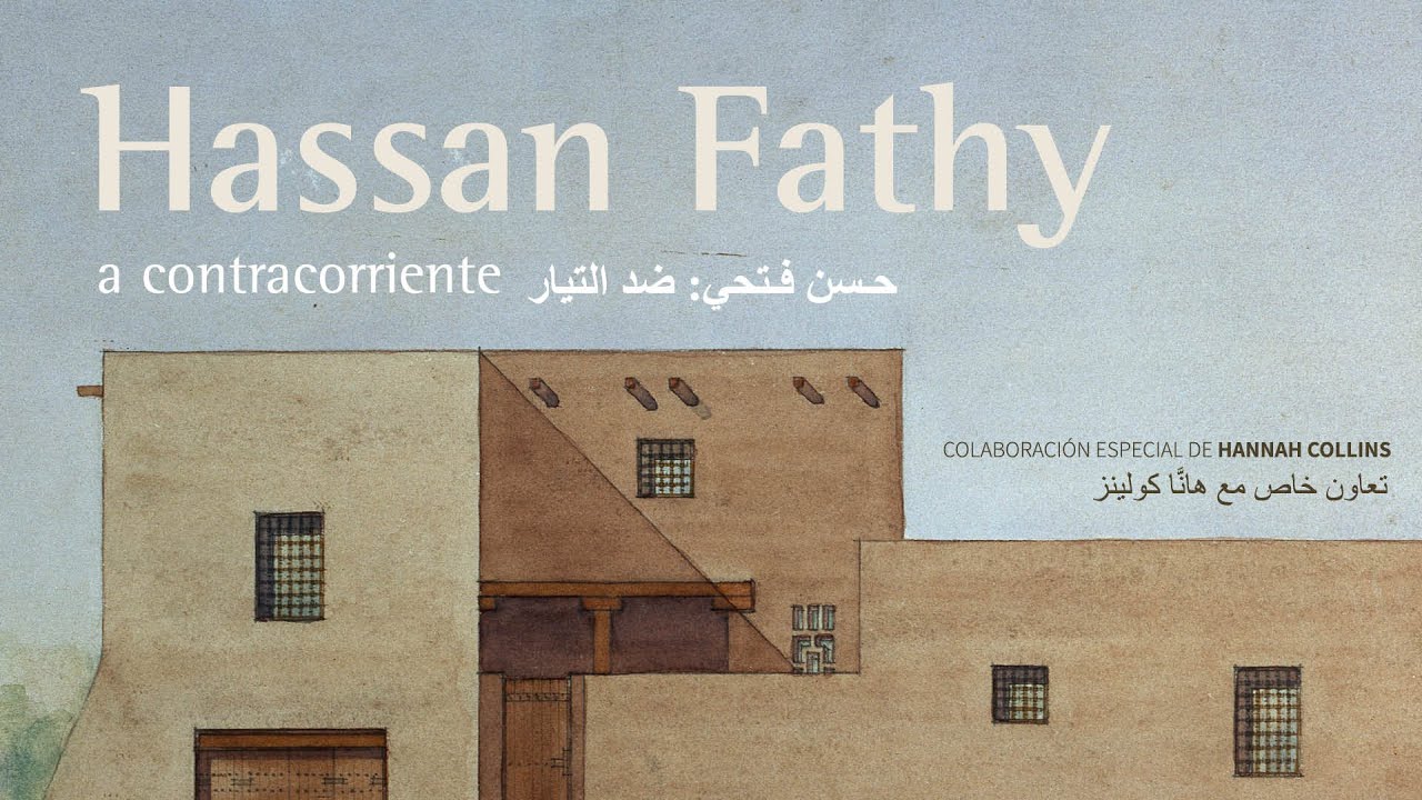 Exposición "Hassan Fathy: a contracorriente" - YouTube