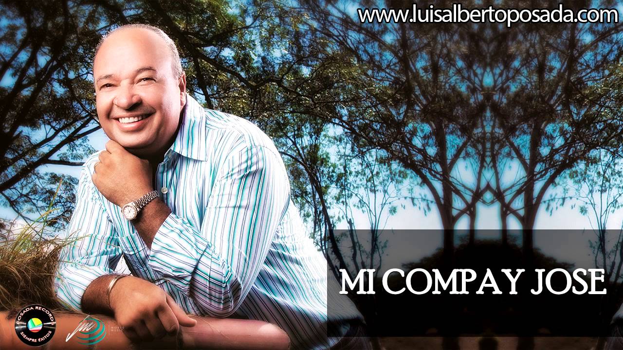 Luis Alberto Posada - Mi Compay Jose (Audio Oficial) - YouTube