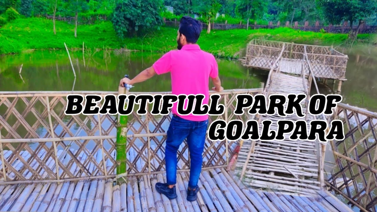 Finally Goalpara Notun Park khon bisari palu || By Moinul Vlog - YouTube