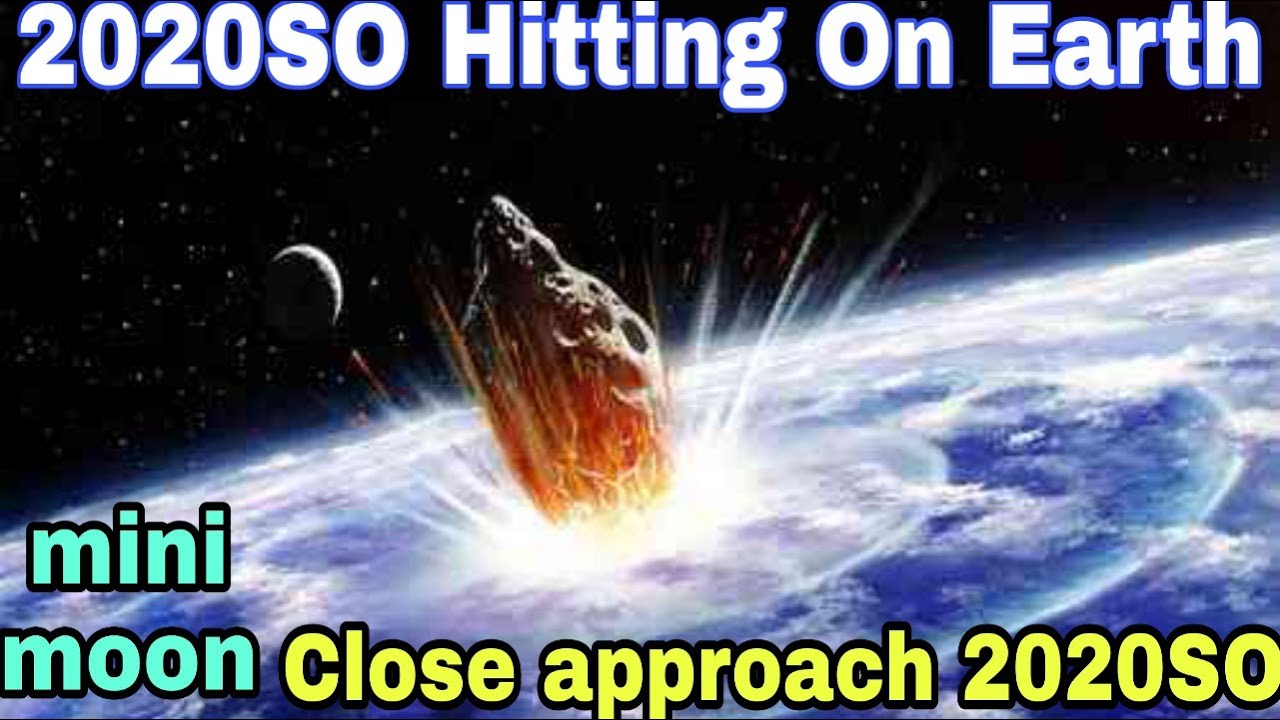 2020 SO hitting on earth Mini moon orbiting 2020SO close approach - YouTube