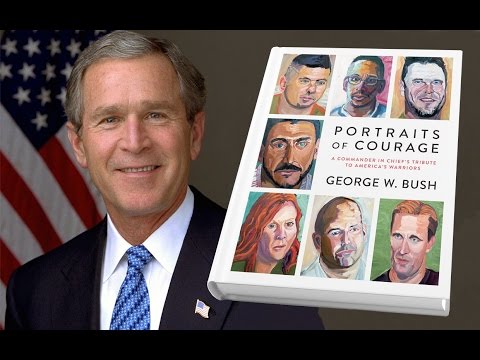 Portraits of Courage George W Bush Honorable or Dishonorable? You judge ...