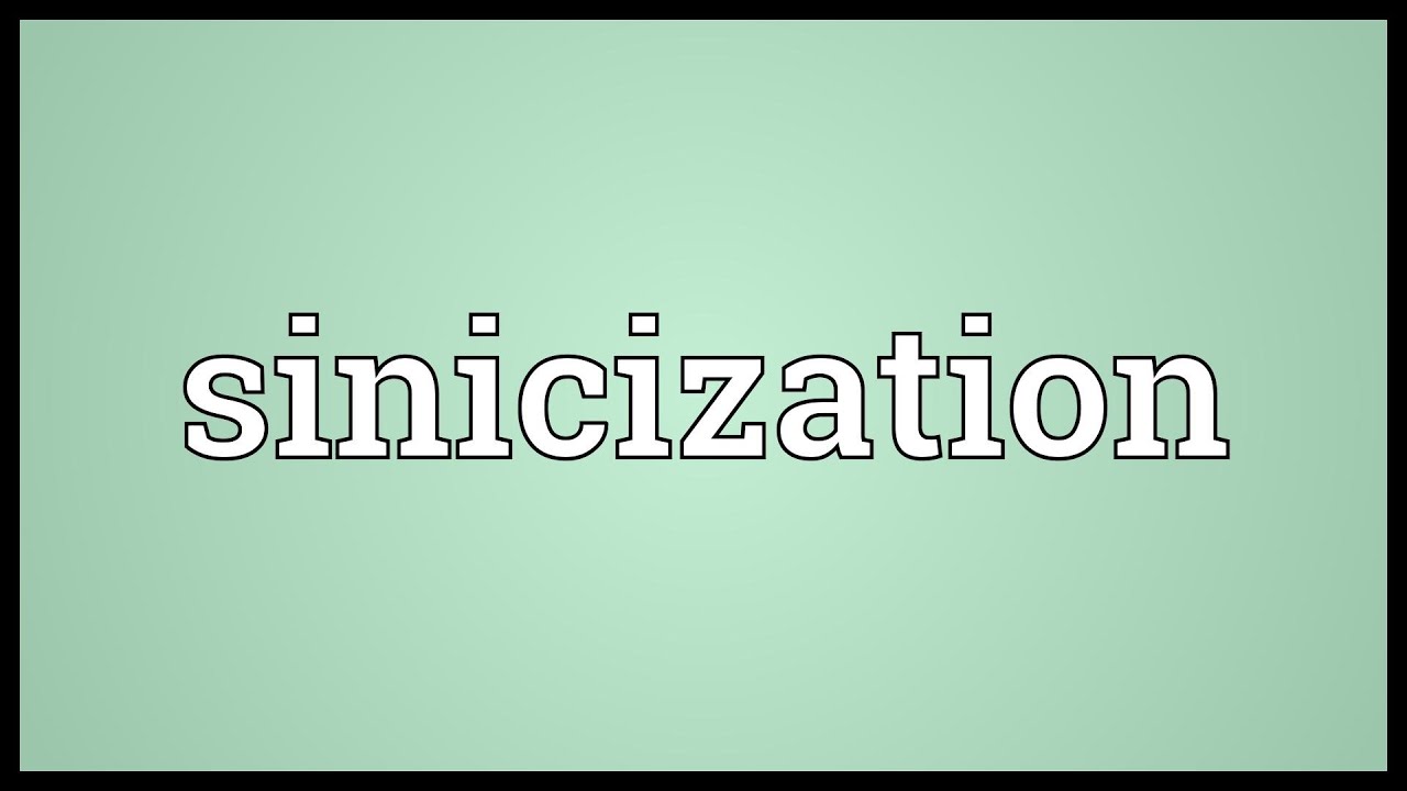 Sinicization Meaning - YouTube