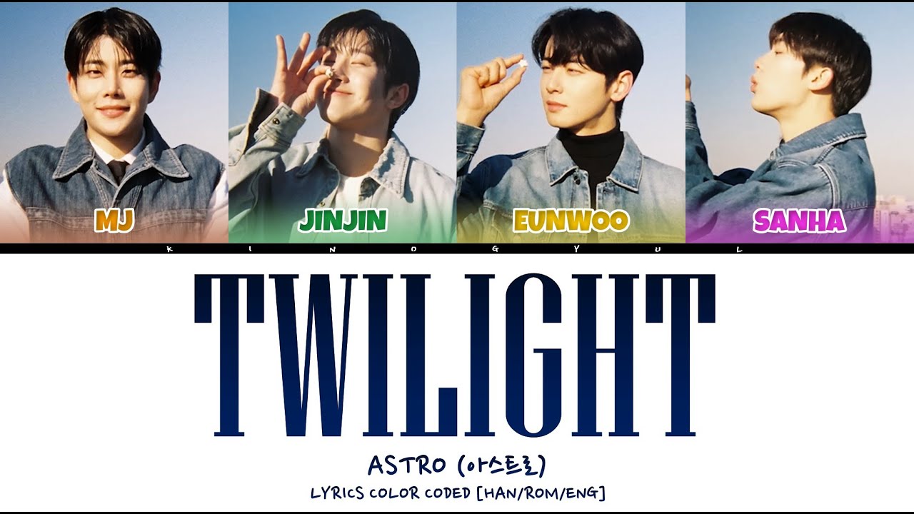 ASTRO (아스트로) - 'Twilight' Lyrics Color Coded [Han/Rom/Eng] - YouTube