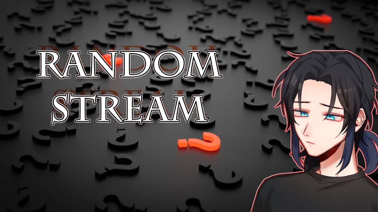 RANDOM STREAM - YouTube