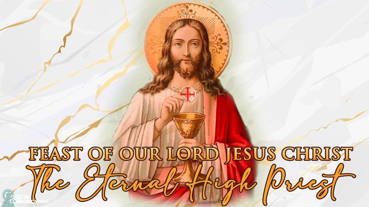 EUCHARISTIC CELEBRATION I 23 MAY 2024 I FEAST OF OUR LORD JESUS CHRIST ...