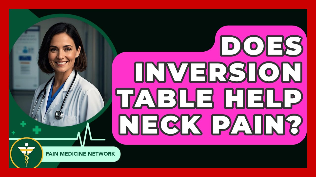 Does Inversion Table Help Neck Pain? - Pain Medicine Network - YouTube
